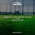 Essential Box Cricket Rules and Regulations